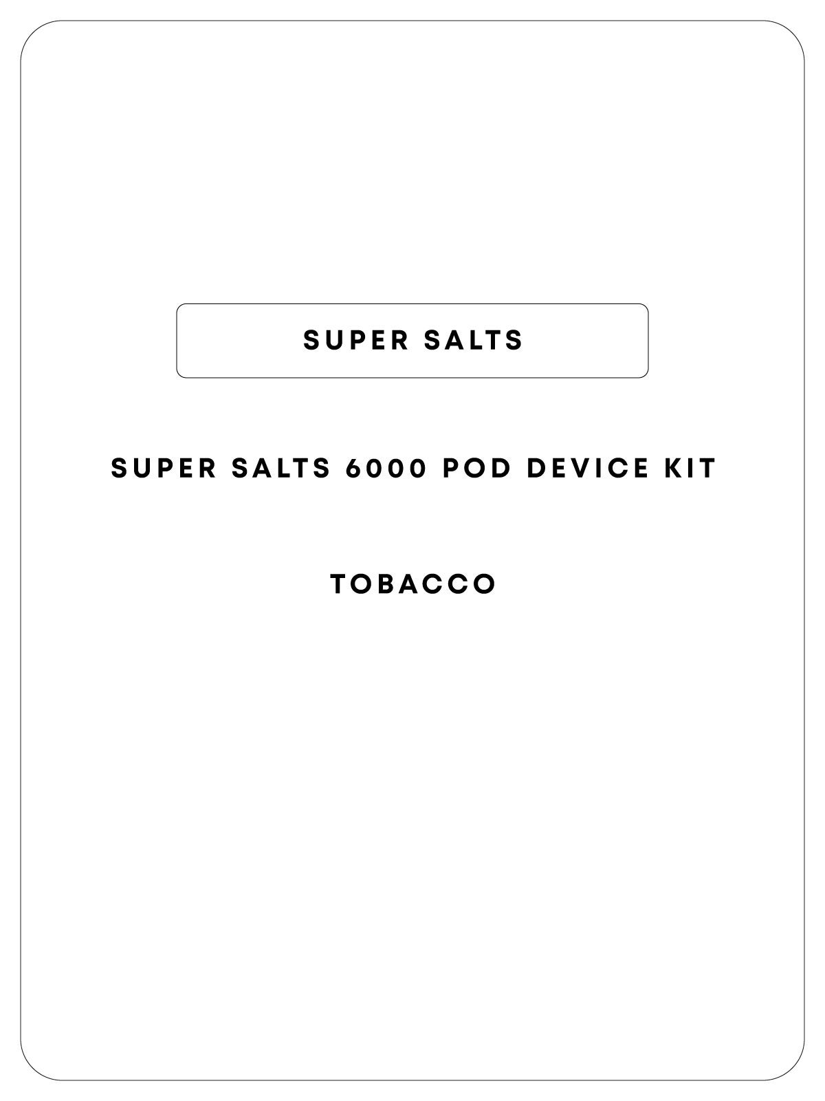 Super Salts 6000 Kit - Tobacco | Cosmic